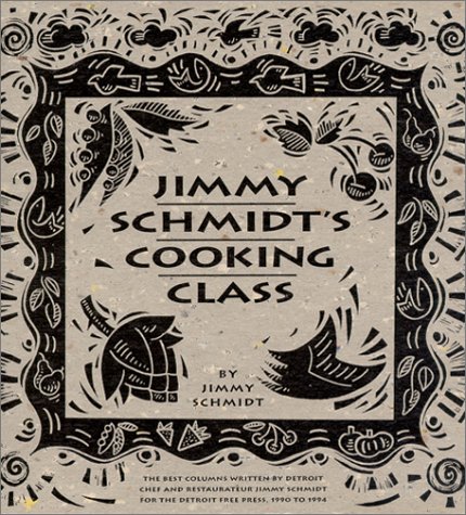 Jimmy Schmidt's Cooking Class: Schmidt, Jimmy: 9780937247600: Amazon ...