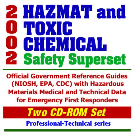 2002 Hazmat and Toxic Chemical Safety Superset: Official Government ...