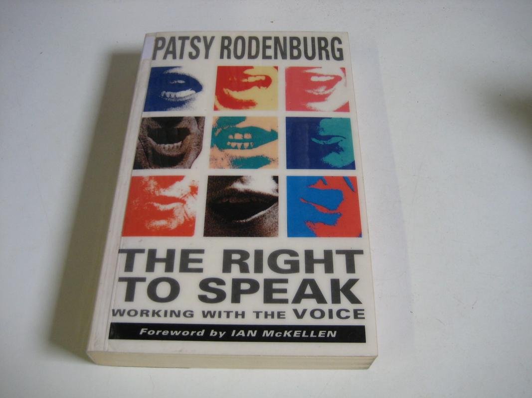 The Right to Speak : Working With the Voice: Rodenburg, Patsy ...