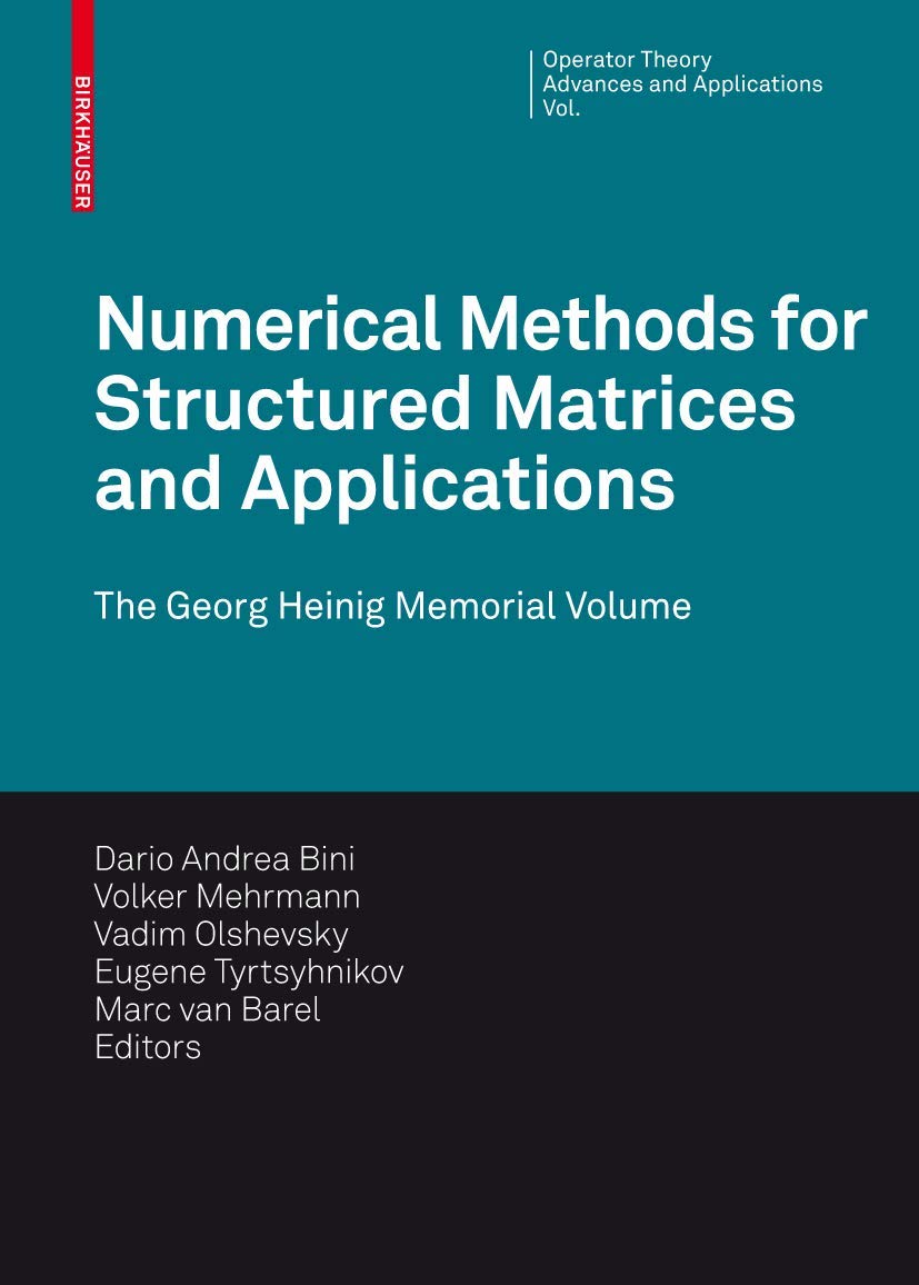 Buy Numerical Methods for Structured Matrices and Applications: The Georg Heinig Memorial Volume ...