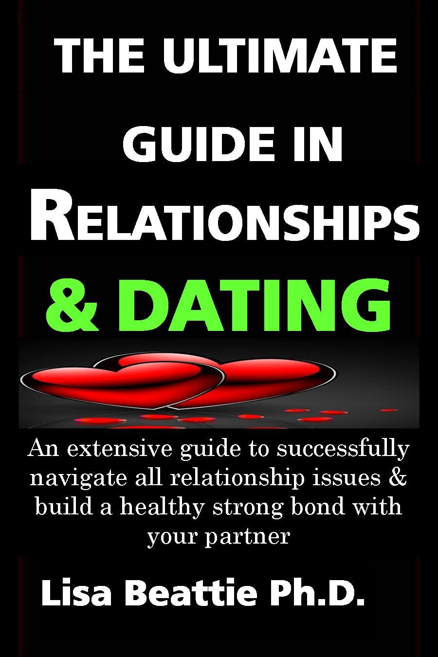 Amazon.com: The Ultimate Guide in Relationships & Dating : An extensive ...