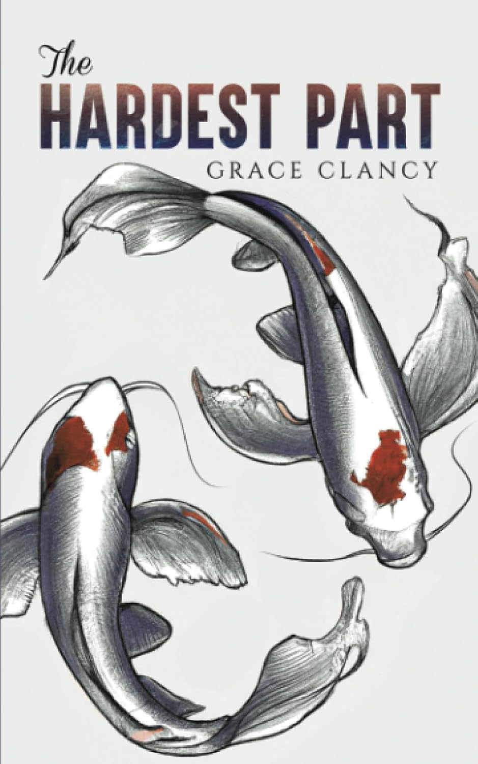 Amazon.com: The Hardest Part: 9798889105350: Clancy, Grace: Books