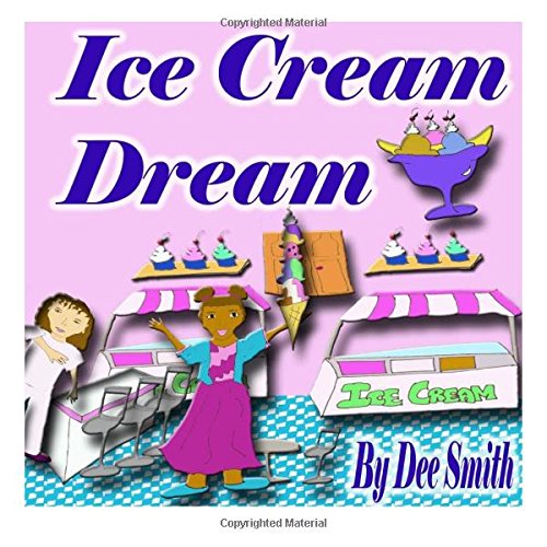 Ice Cream Dream: A Rhyming Picture Book for Children About Ice Cream ...
