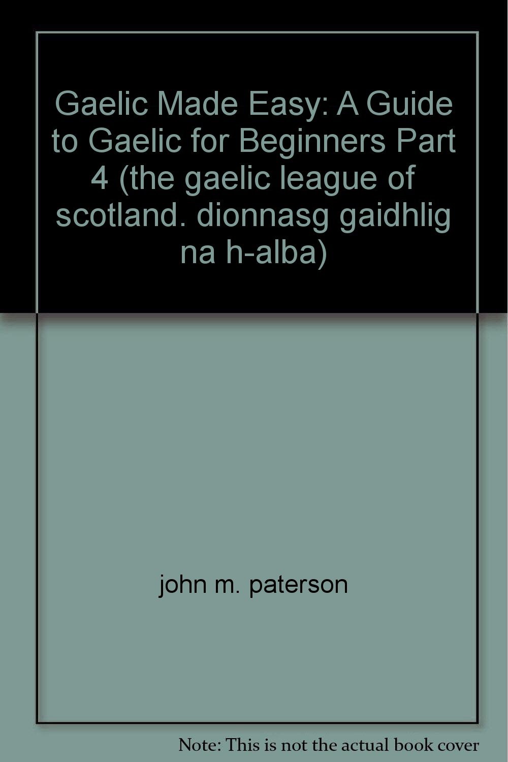 Gaelic Made Easy: A Guide to Gaelic for Beginners Part 4 (the gaelic ...