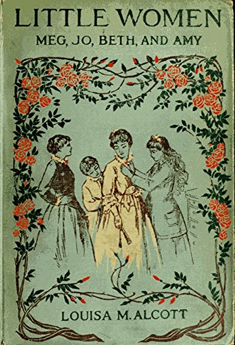 LITTLE WOMEN OR Meg, Jo, Beth, and Amy: 1880 edition with more than 200 ...