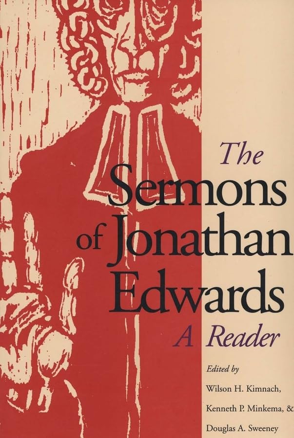 The Sermons of Jonathan Edwards: A Reader: Edwards, Jonathan, Kimnach ...