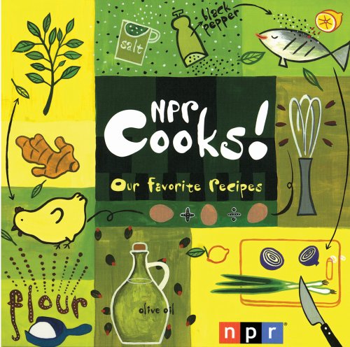 NPR Cooks!: Our Favorite Recipes: NPR: 9781595910028: Amazon.com: Books