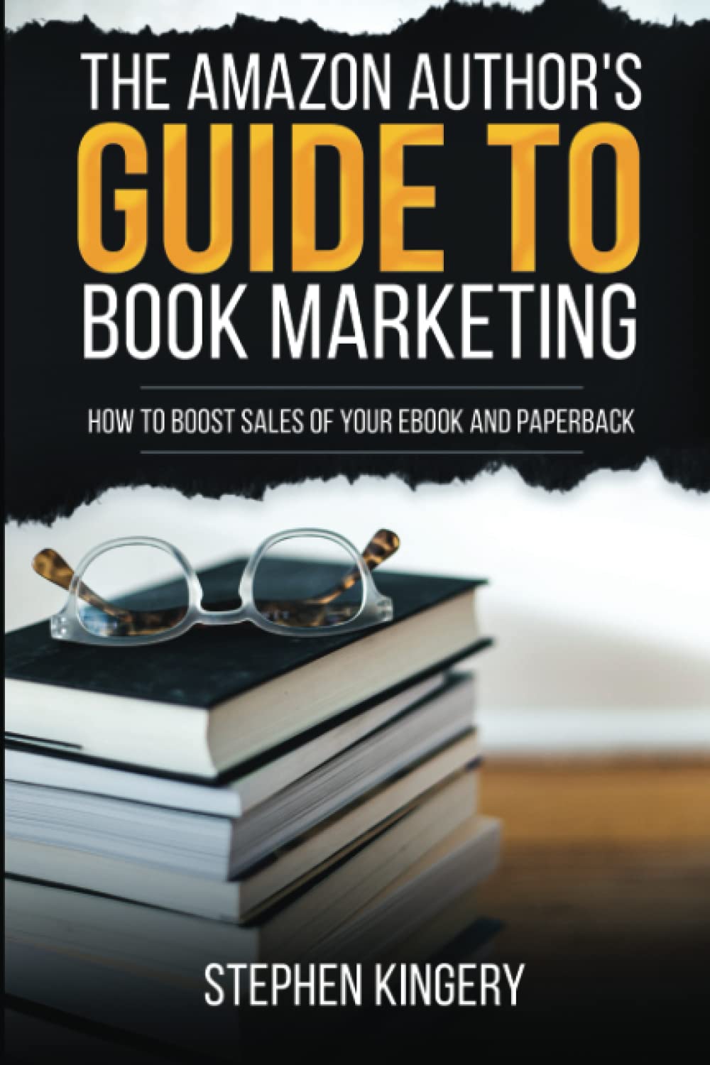 The Amazon Author's Guide to Book Marketing: How to Boost Sales of Your ...