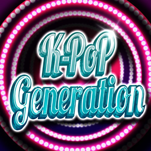 Amazon.com: K-Pop Generation : Korean Pop Express: Digital Music