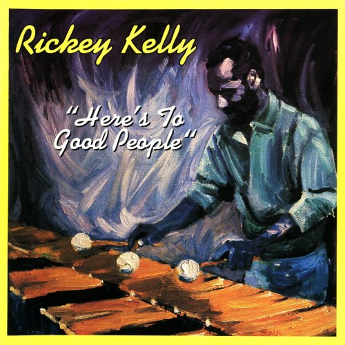 Rickey Kelly - Here's To Good People - Amazon.com Music