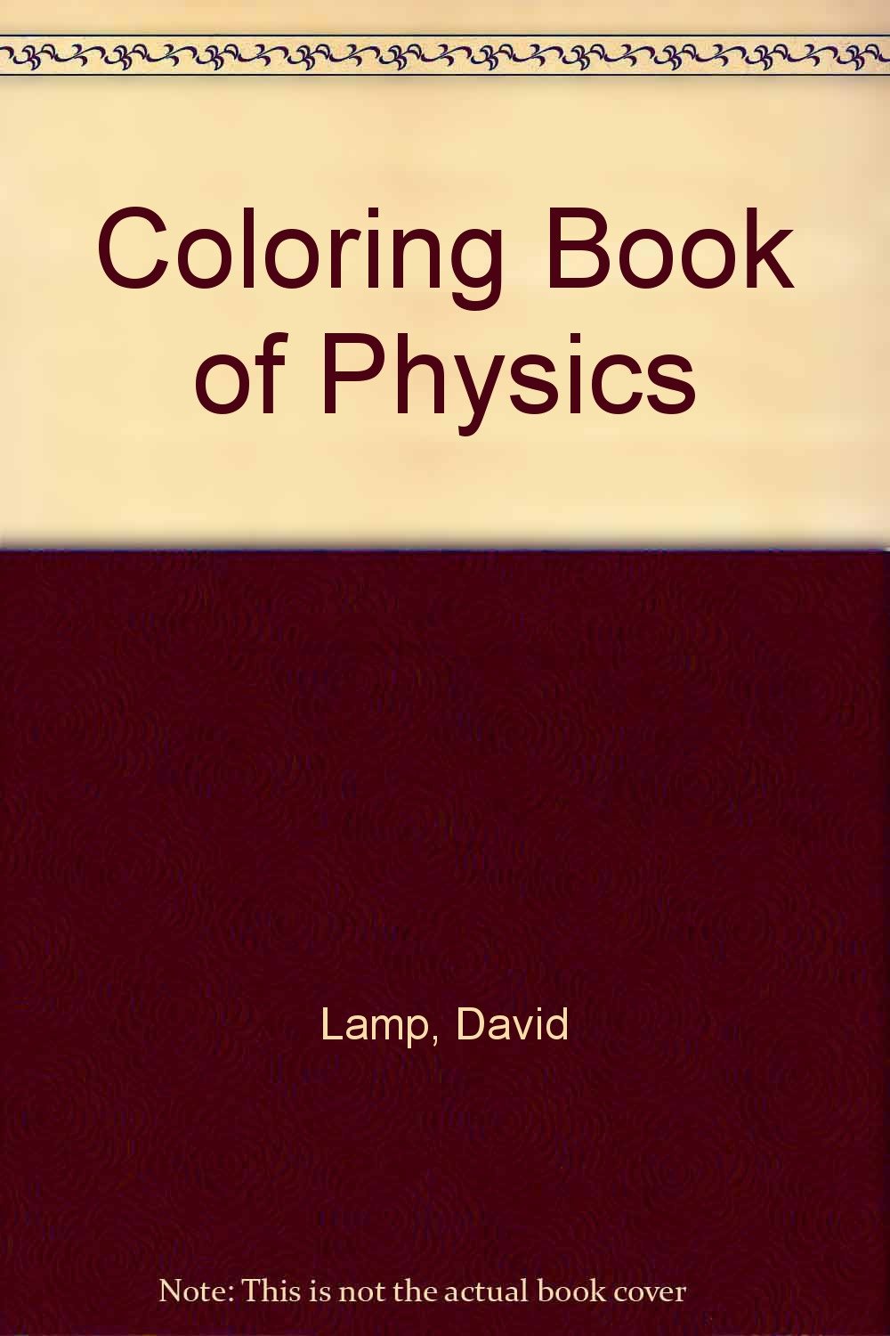 Amazon.com: Coloring Book of Physics: 9780757555749: David Lamp: Books