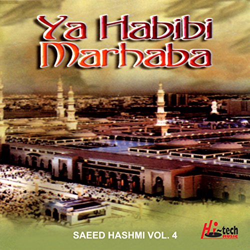 Amazon MusicでHaji Saeed HashmiのYa Habibi Marhaba Vol. 4 - Islamic Naats ...