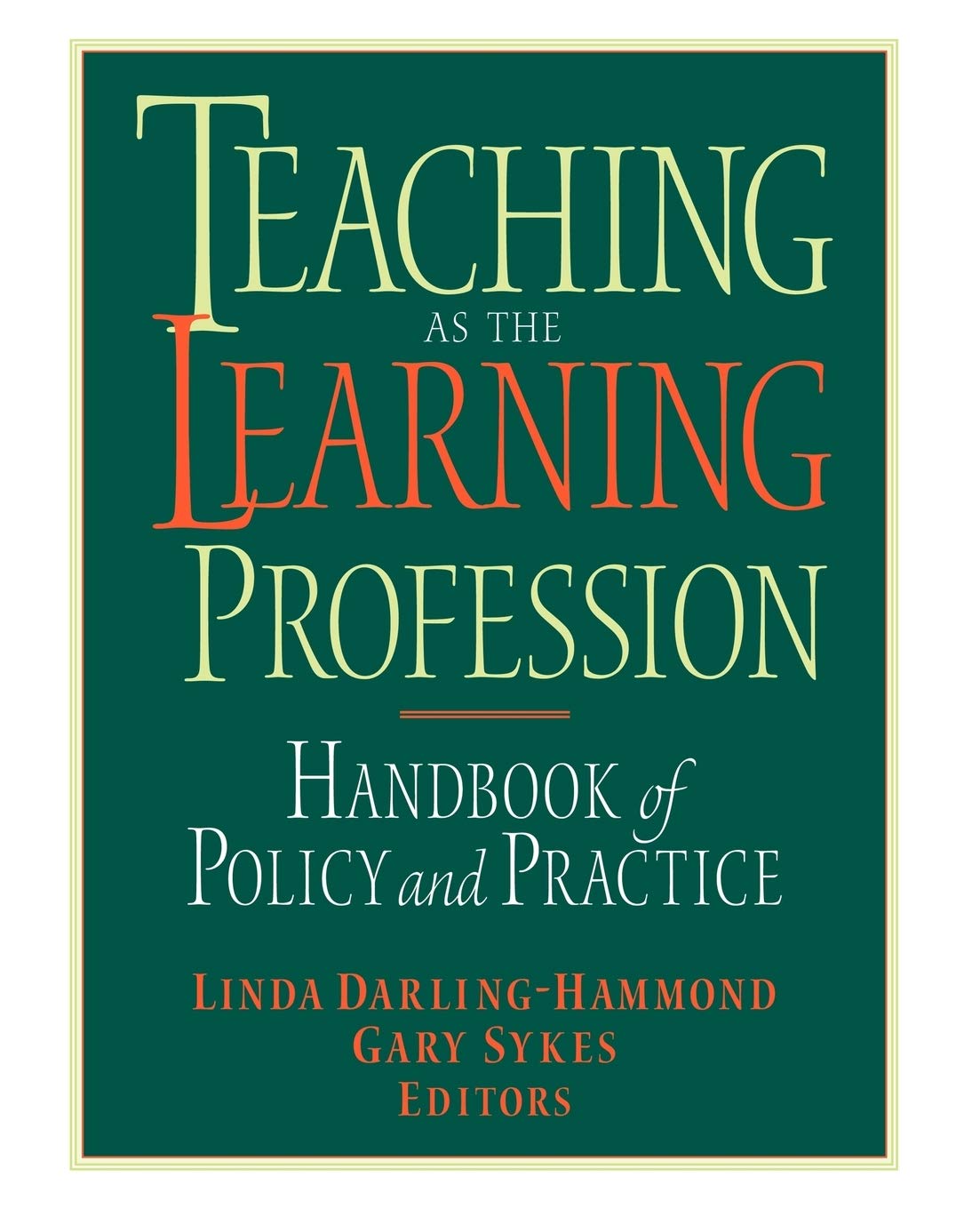 Teaching as the Learning Profession : Handbook of Policy and Practice ...