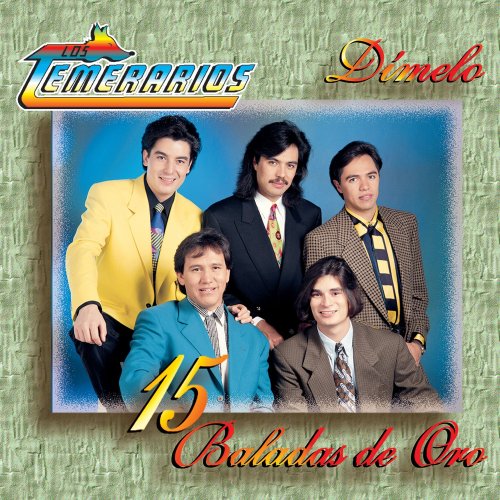 Los Temerarios - Dimelo: 15 Baladas De Oro - Amazon.com Music