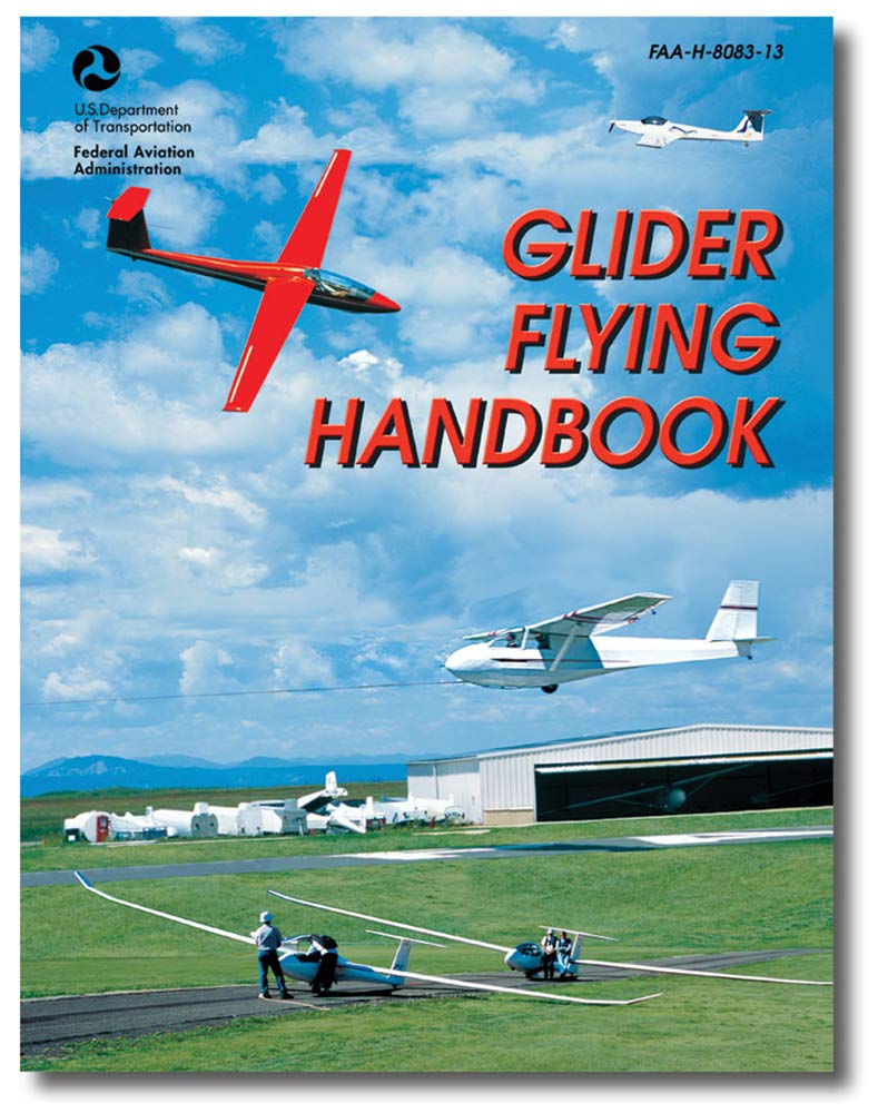 Glider Flying Handbook FAA-H-8083-13: Federal Aviation Administration ...