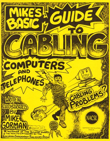Mike's Basic Guide to Cabling: Computers and Telephones: Gorman, Mike ...
