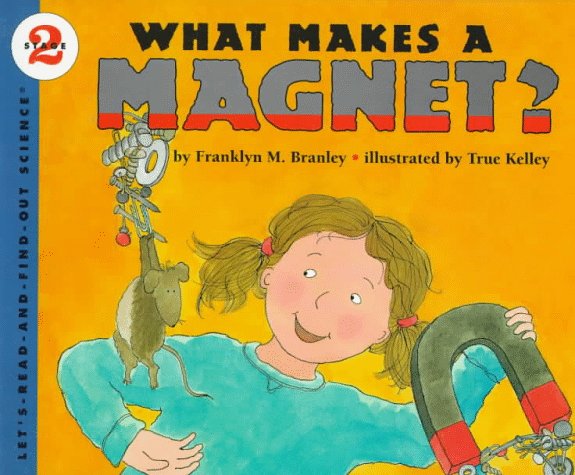 What Makes a Magnet? (Let'S-Read-And-Find-Out Science. Stage 2 ...