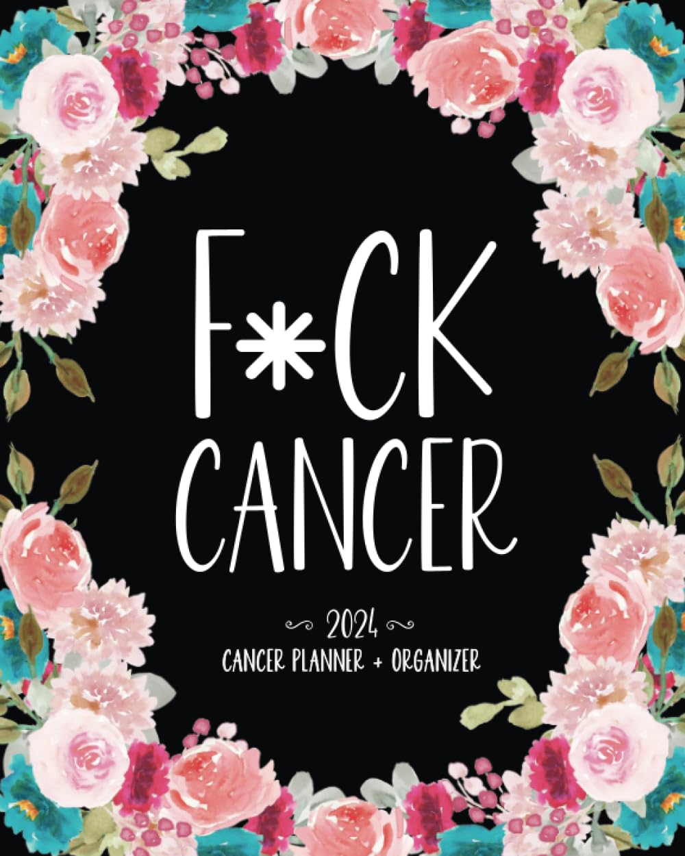 F*ck Cancer: 2024 Cancer Planner & Organizer: Studios, Slightly Salty ...
