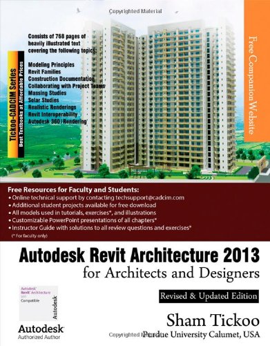 Autodesk Revit Architecture 2013 for Architects and Designers: Prof. Sham Tickoo Purdue Univ ...