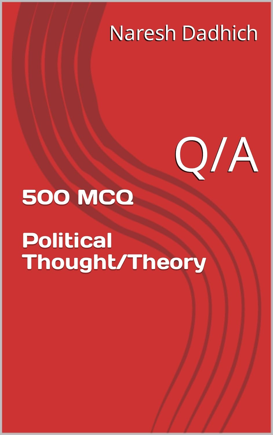 500 MCQ Political Thought/Theory: Q/A eBook : Dadhich, Naresh: Amazon ...