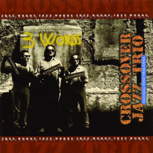 Écouter 3 Words de Crossover Jazz Trio, Tino Tracanna sur Amazon Music