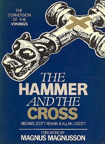 Hammer and the Cross (The Conversion of the Vikings): Rohan, Michael ...