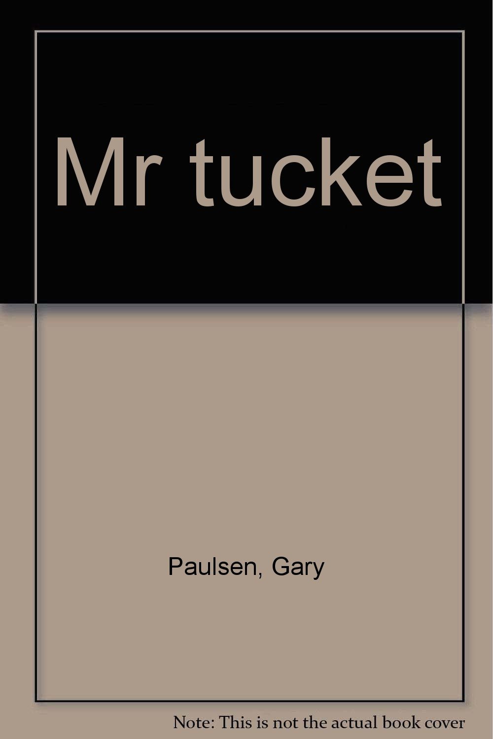 Mr tucket: Paulsen, Gary: 9780329054465: Amazon.com: Books