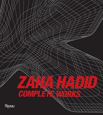 Zaha Hadid: Complete Works: Hadid, Zaha, Betsky, Aaron: 9780847833016 ...