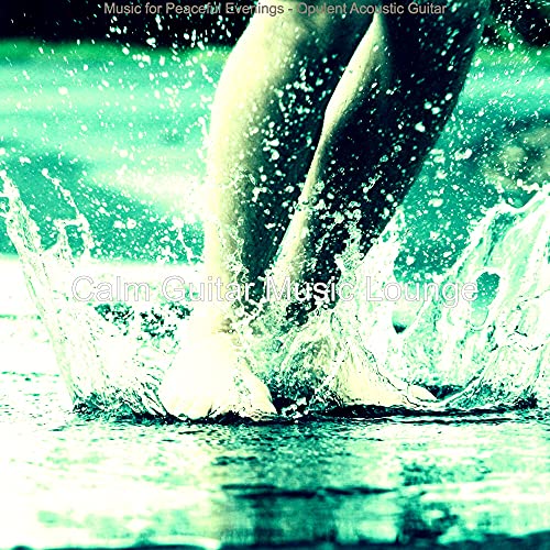 Music for Peaceful Evenings - Opulent Acoustic Guitar de Calm Guitar ...