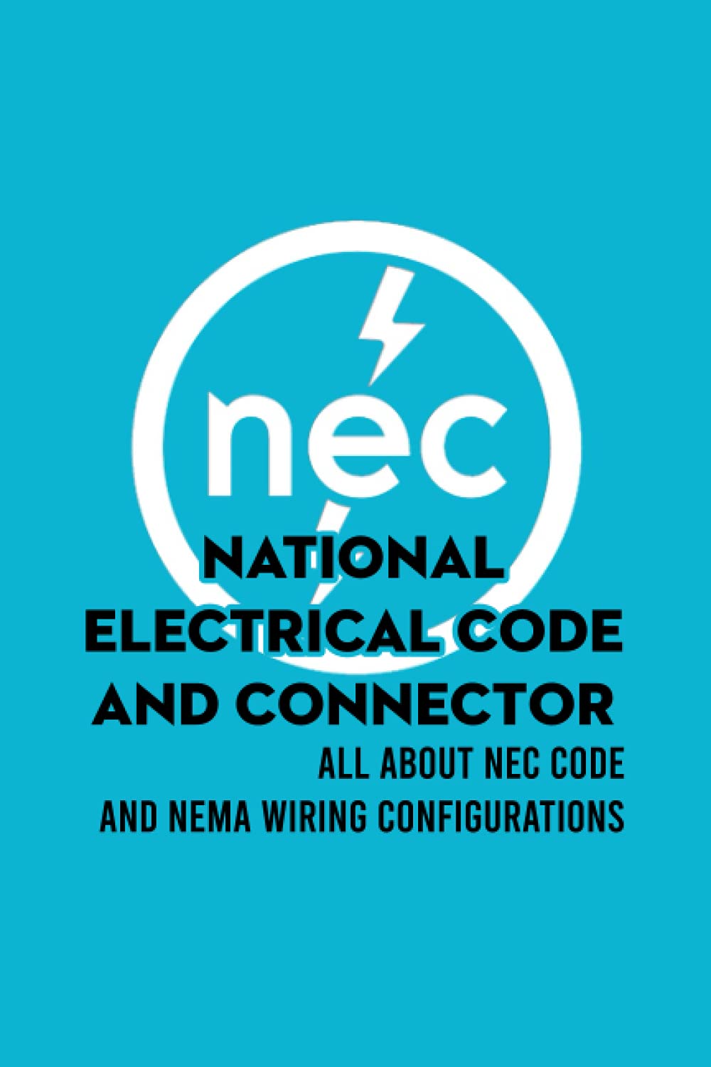 Buy National Electrical Code and Connector: All about NEC Code and NEMA ...