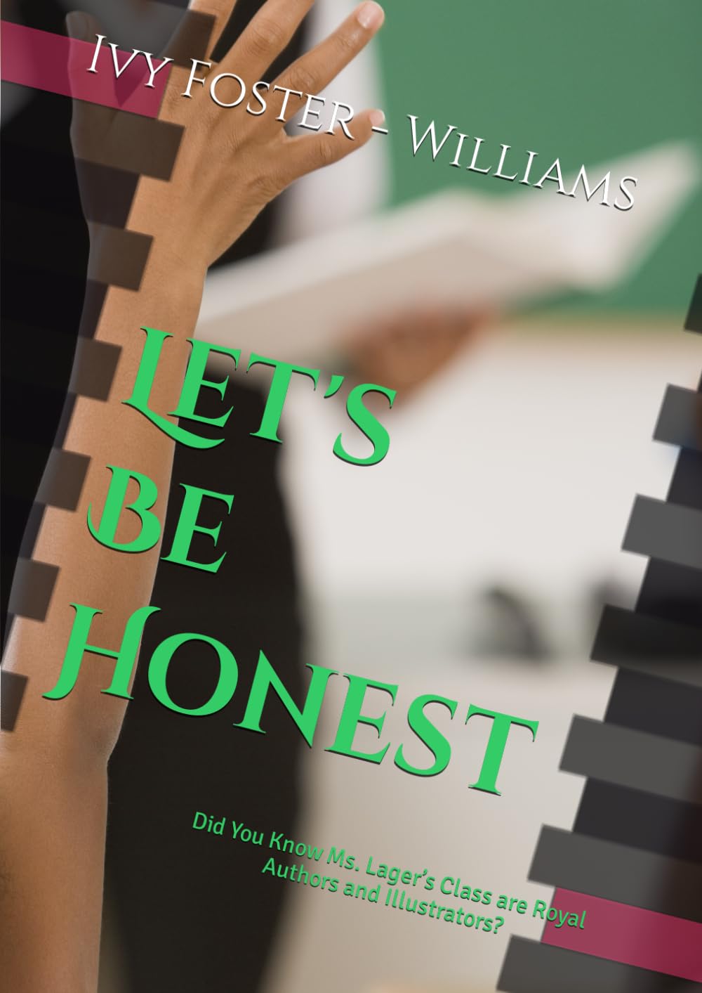 Amazon.com: Let's Be Honest: Ms. Lager’s Class are Royal Authors and ...
