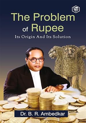 Amazon.in: Buy The Problem of the Rupee: Its Origin and Its Solution ...
