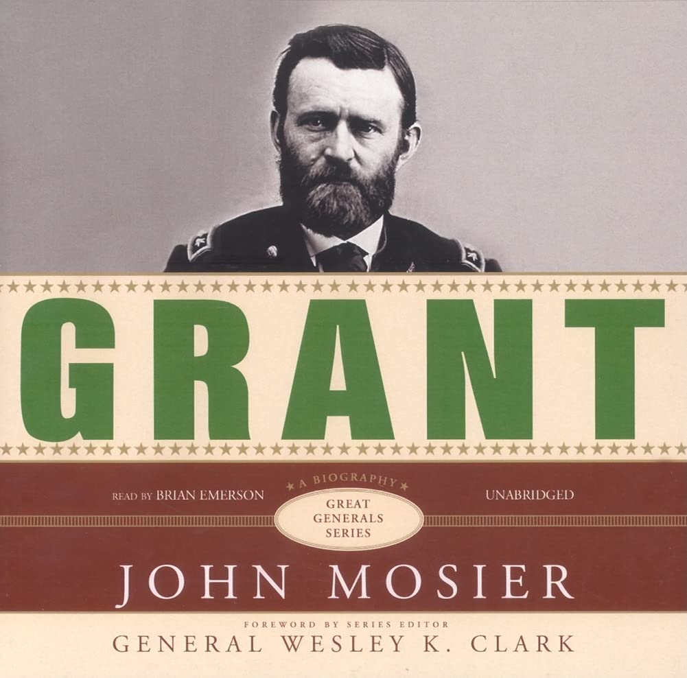 Grant (Great Generals): John Mosier: 9780786167418: Amazon.com: Books