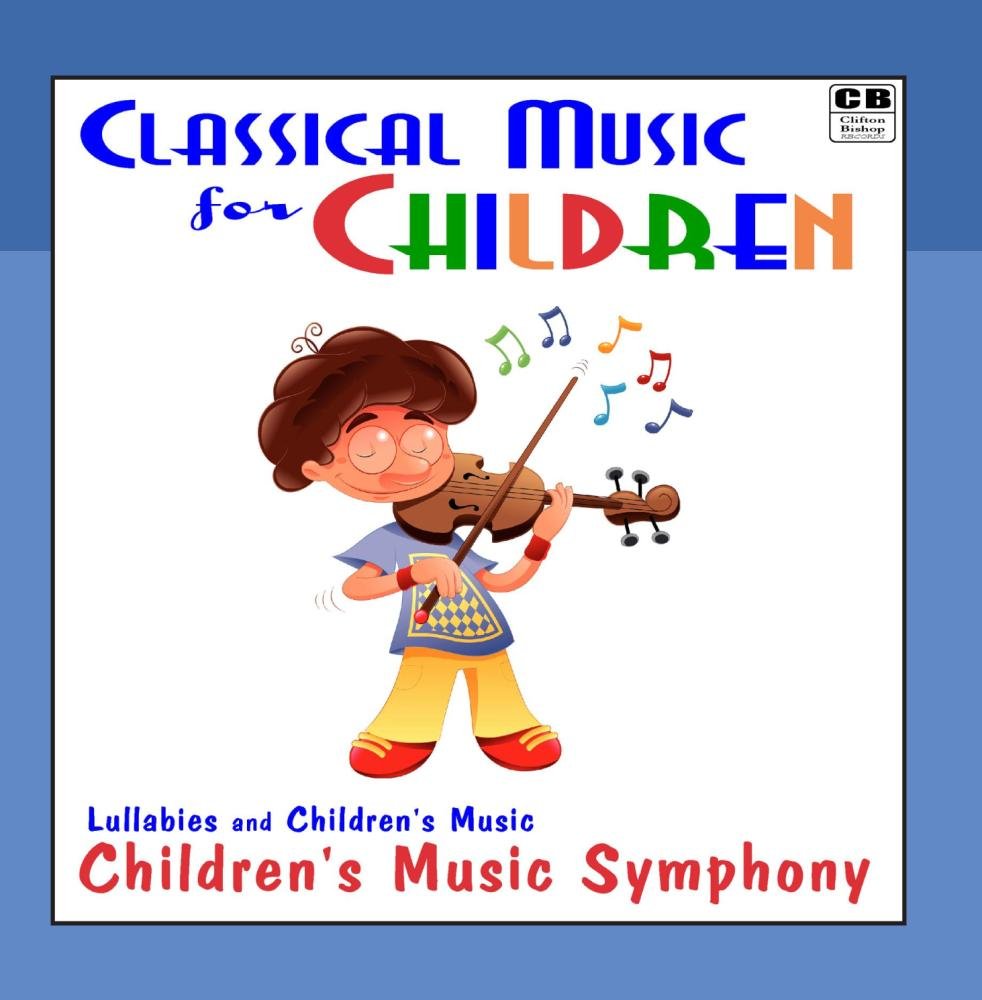 Amazon.com: Classical Music for Children: Lullabies and Children's ...