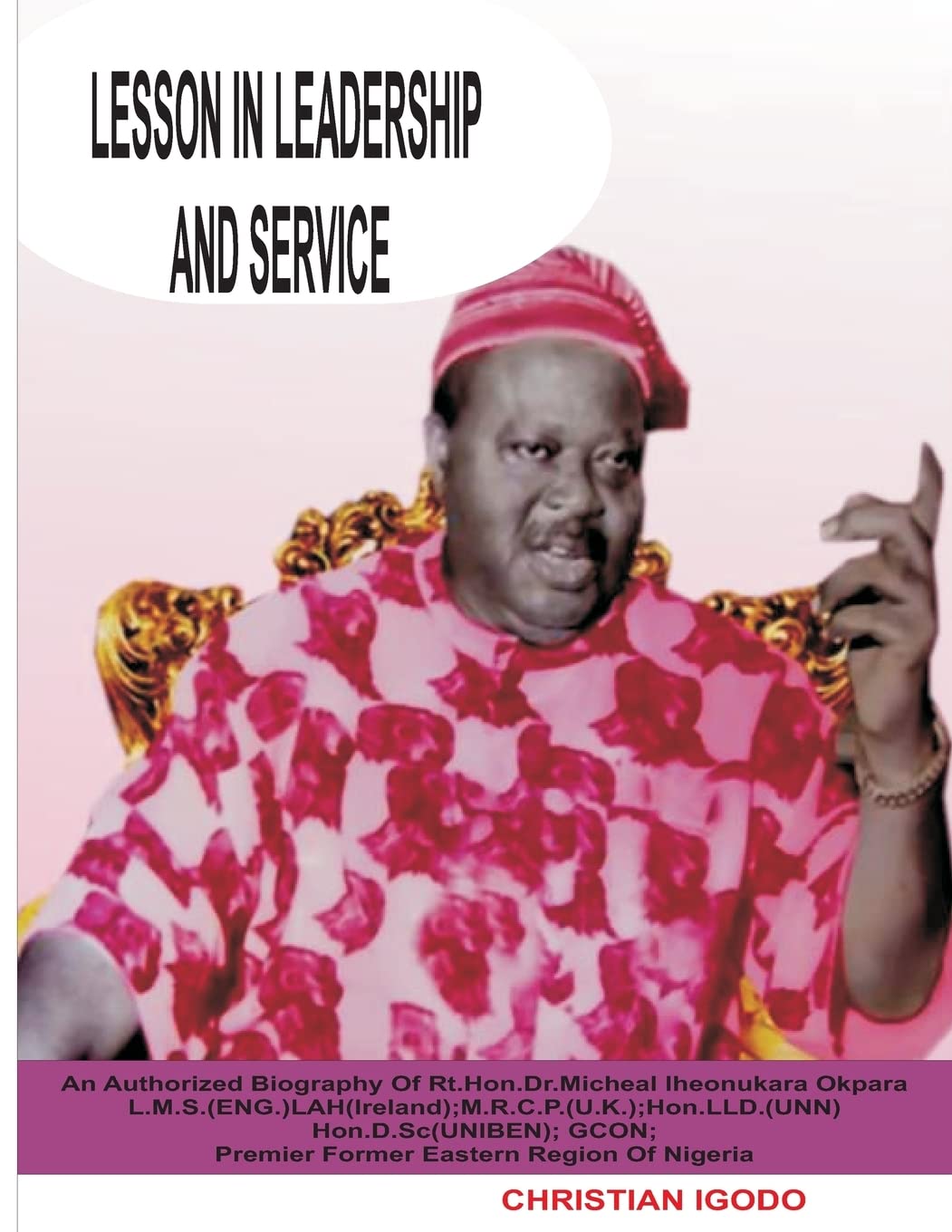 Lesson In Leadership And Service: Igodo, Mr Christian: 9781725755505 ...