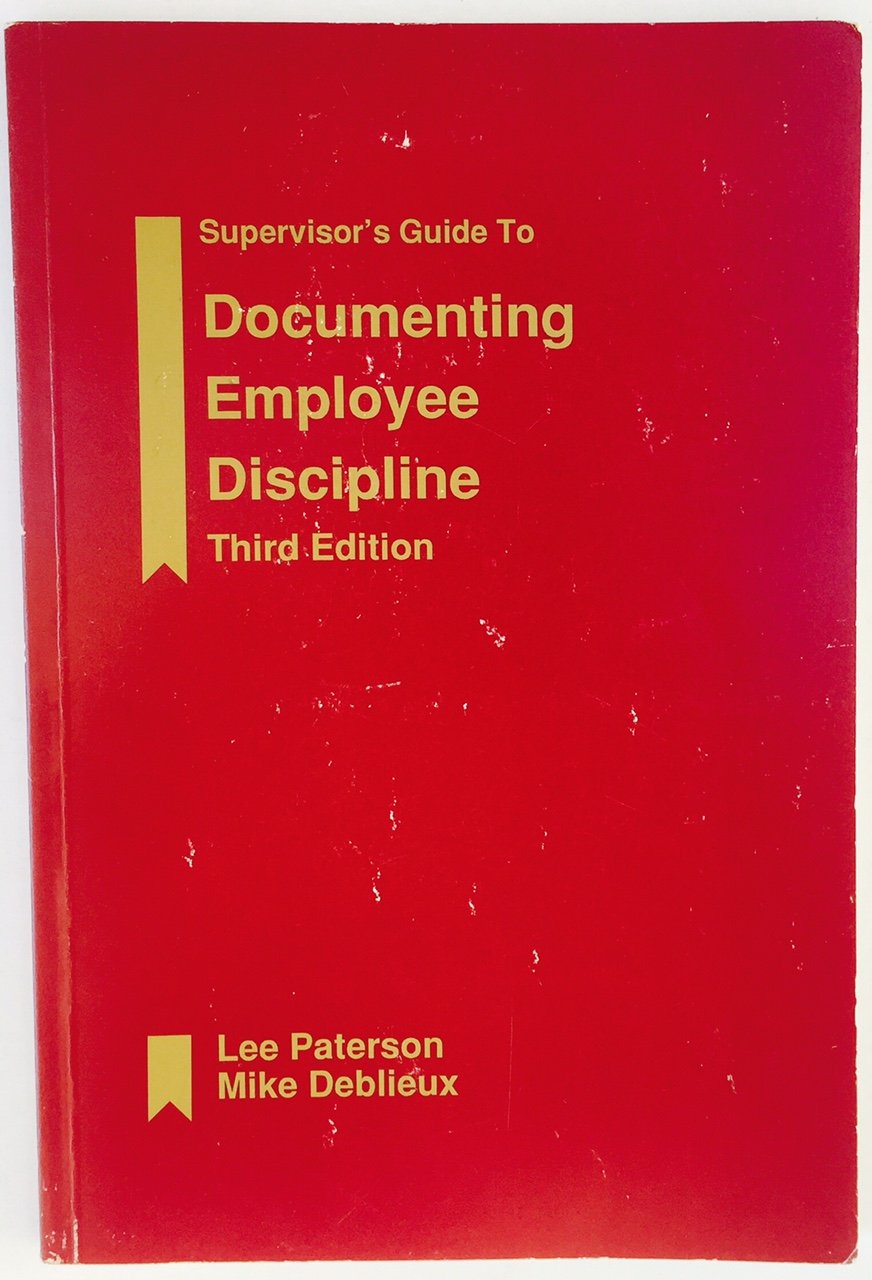 Supervisor's Guide to Documenting Employee Discipline: Paterson, Lee T ...