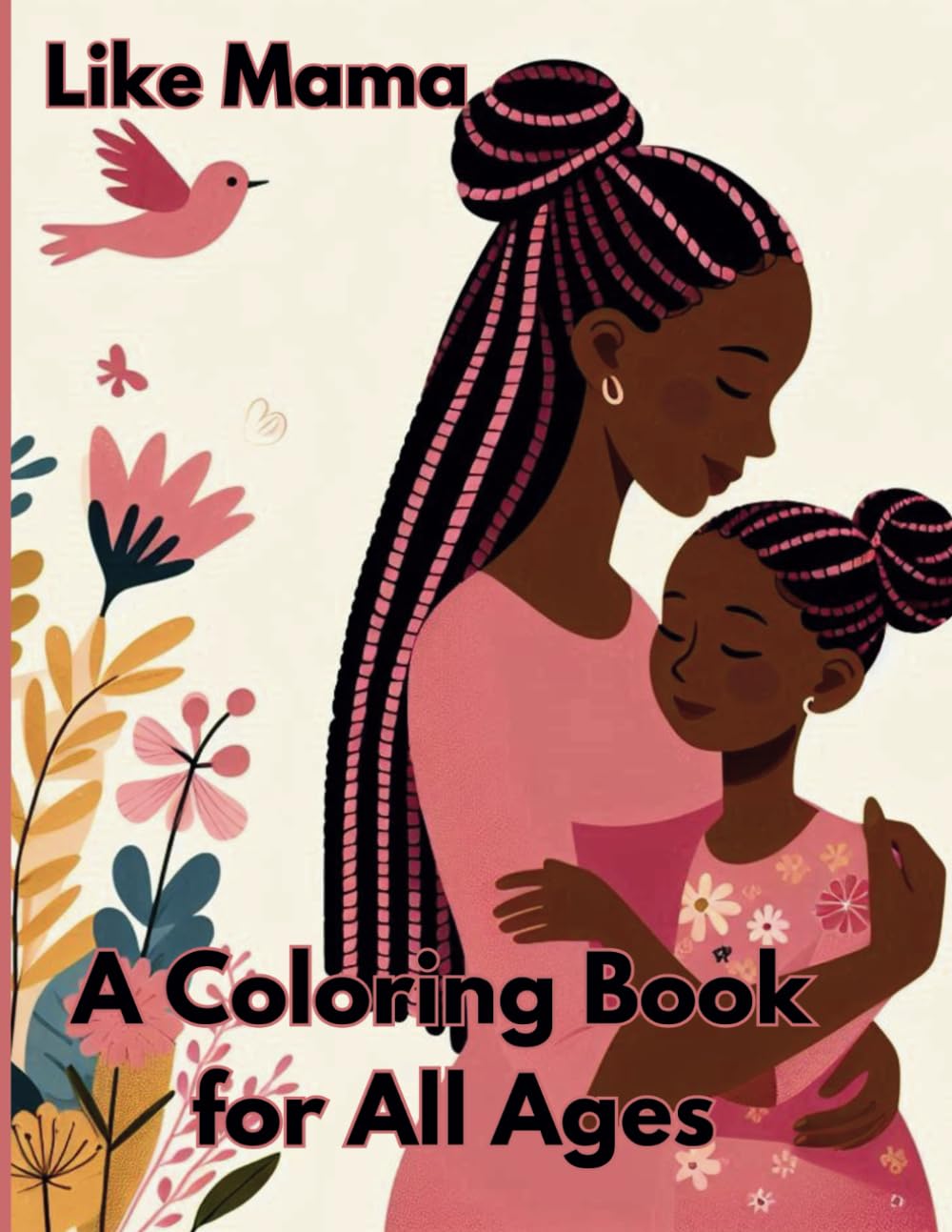 Amazon.com: Like Mama: A Coloring Book for All Ages: Adult Coloring ...