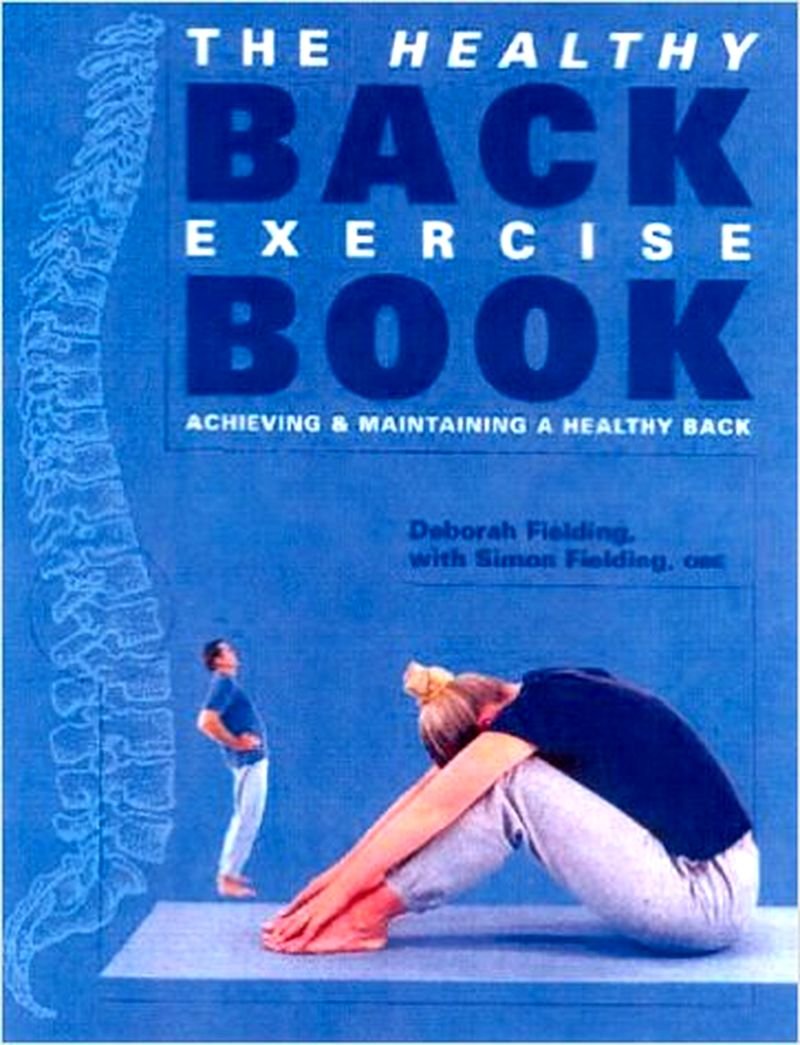 The healthy back exercise book: Achieving & maintaining a healthy back ...