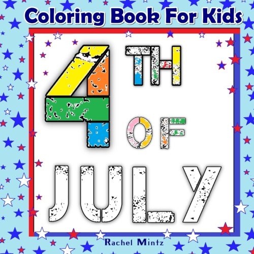 4th Of July Coloring Book For Kids: Patriotic Coloring Book for ...