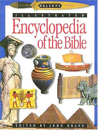 Nelson's Illustrated Encyclopedia of the Bible: Drane, John William ...