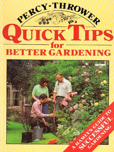 Quick Tips for Better Gardening: Thrower, Percy: 9780600306412: Amazon ...