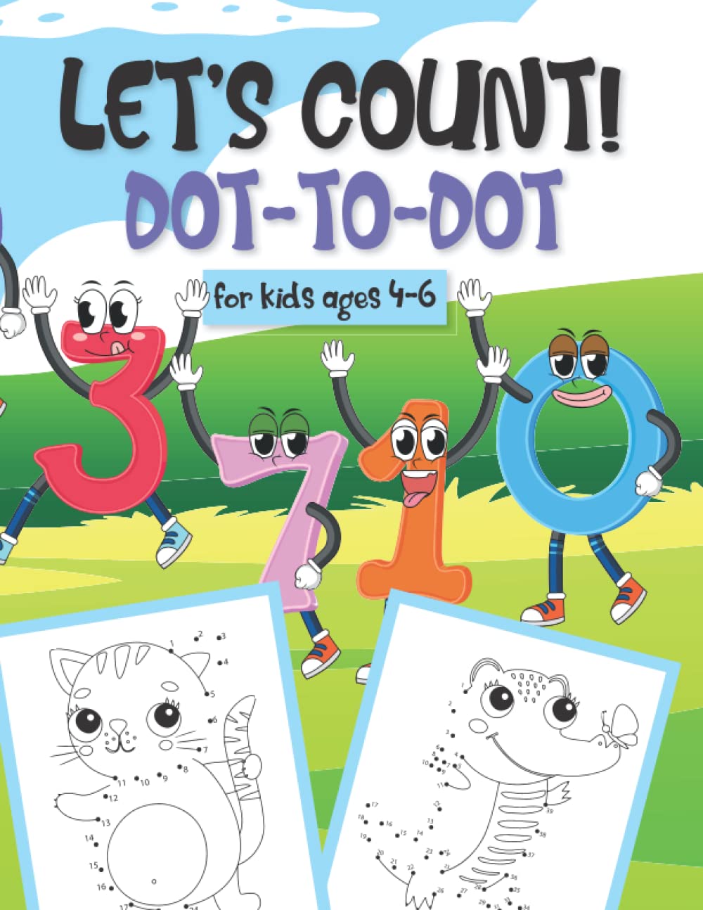 Let’s Count Dot-to-Dot for Kids Ages 4-6: Adorable Animals Connect the ...