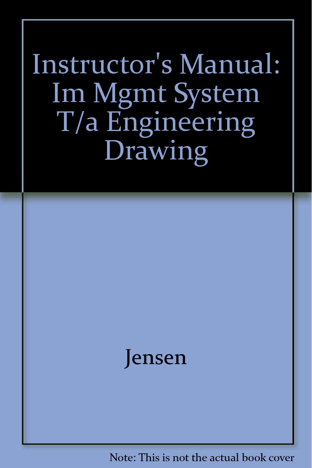 Instructor's Manual: Im Mgmt System T/a Engineering Drawing: Jay D ...