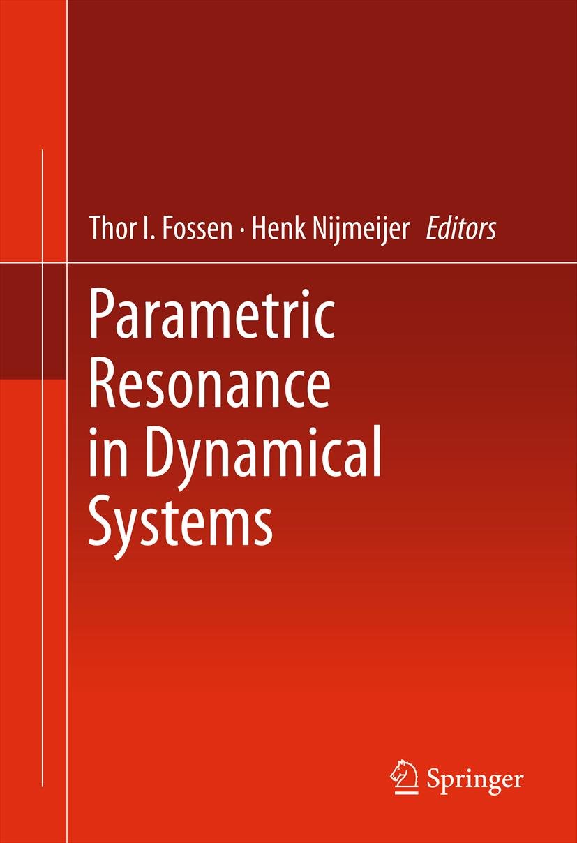 Parametric Resonance in Dynamical Systems, Fossen, Thor I., Nijmeijer ...