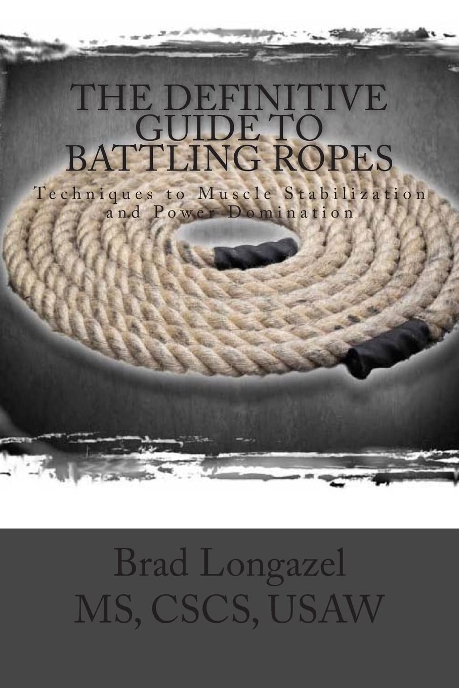 The Definitive Guide to Battling Ropes: Techniques to Muscle ...