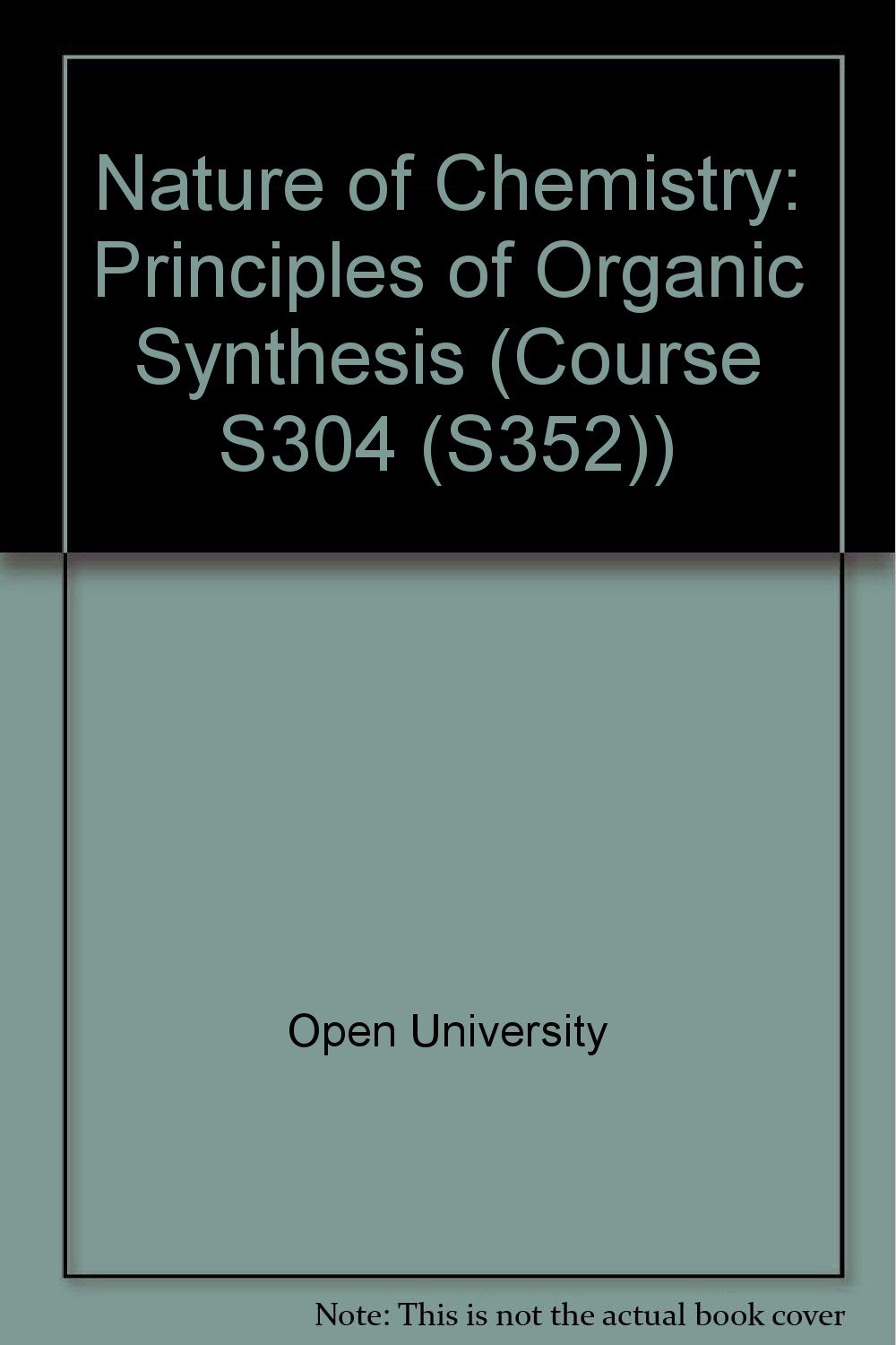 Nature of Chemistry: Principles of Organic Synthesis Unit 25-26 (Course ...
