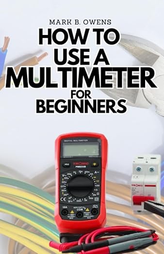 HOW TO USE A MULTIMETER FOR BEGINNERS: A Complete Practical Step by ...