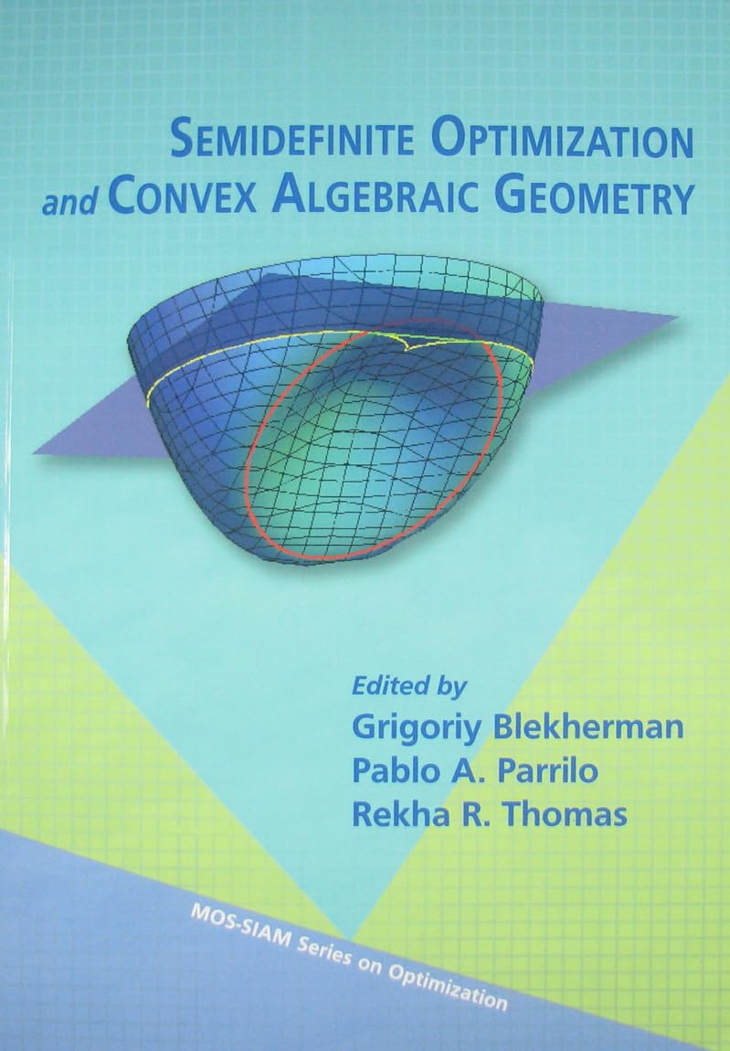 Semidefinite Optimization And Convex Algebraic Geometry Mps Siam Series On 6366