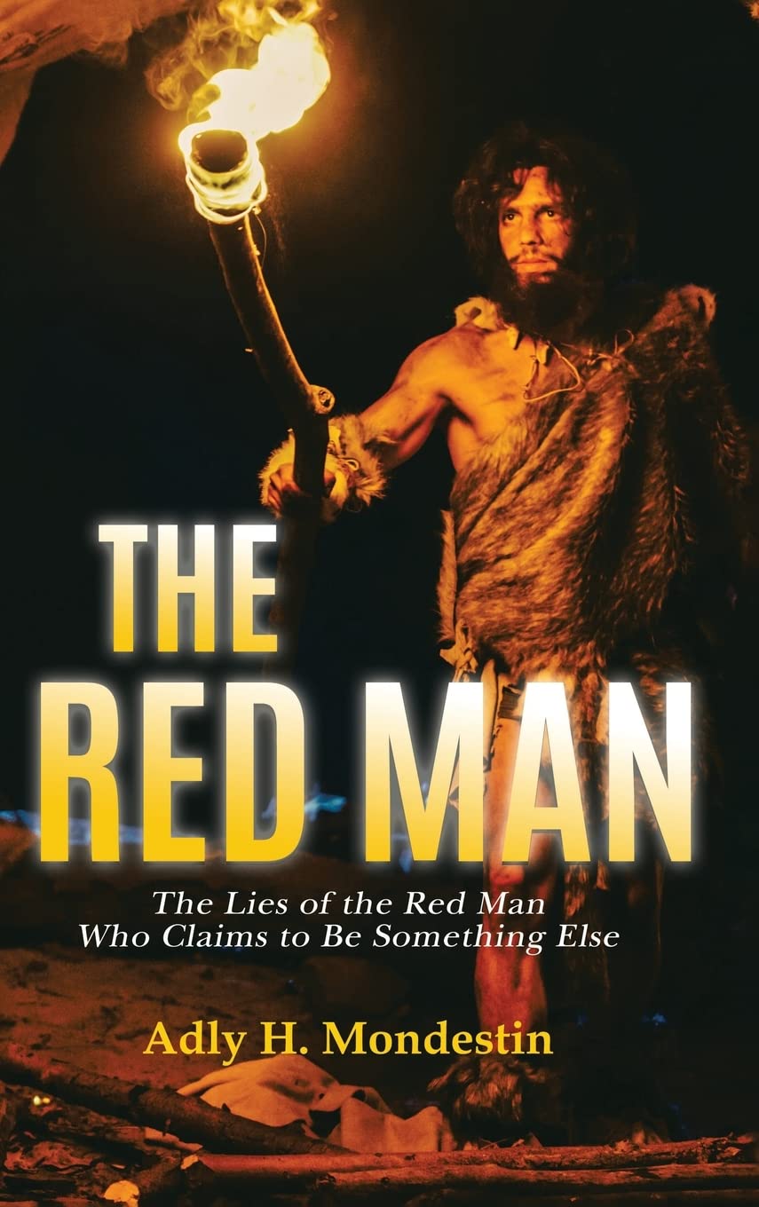 The Red Man: The Lies of the Red Man Who Claims to Be Something Else ...