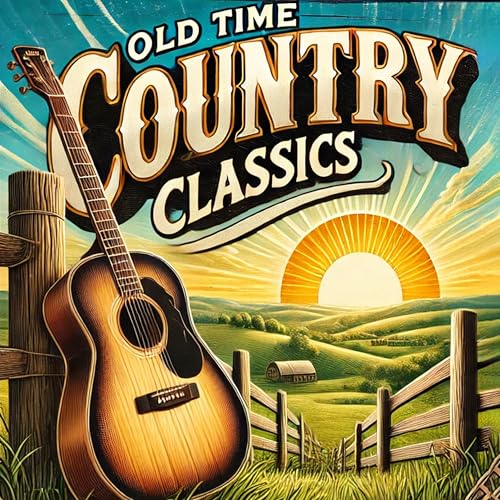 Old Time Country Classics by Classic Country Music & Country Music ...